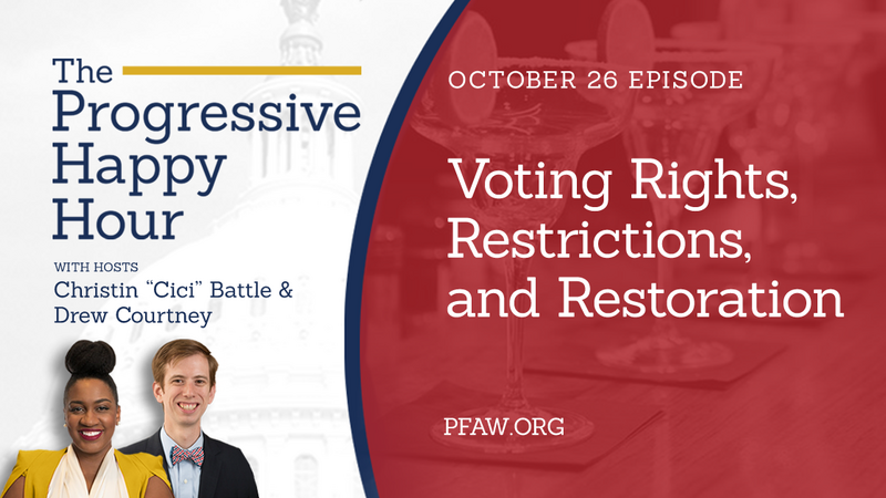 The Progressive Happy Hour: Voting Rights, Restrictions, and ...